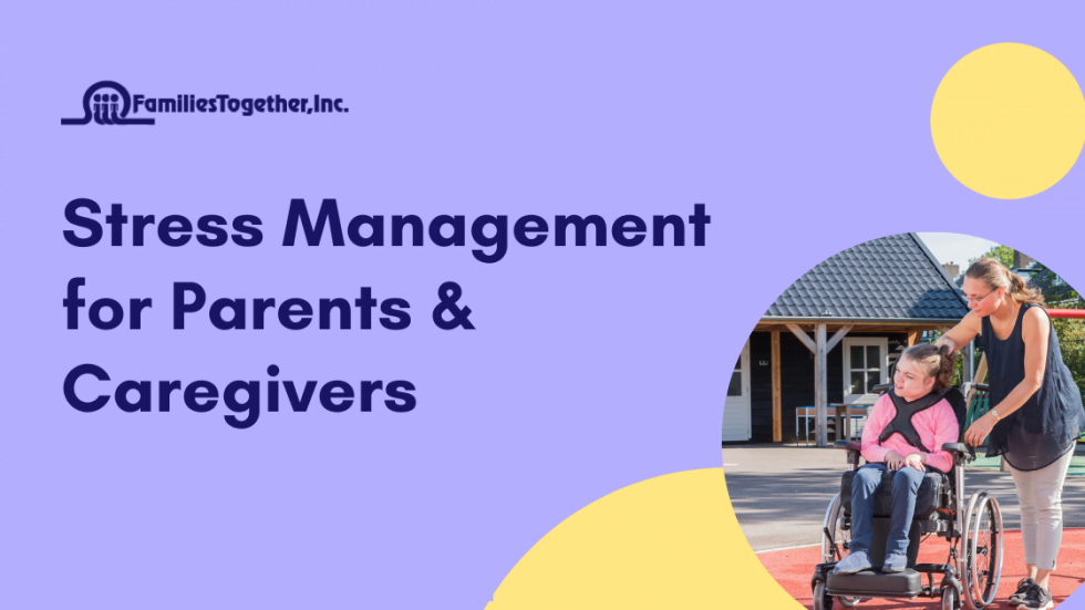 Stress Management for Parents & Caregivers - Families Together, Inc.